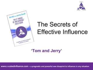 C cubed Influence - THE blueprint to influence in any situation | PPT