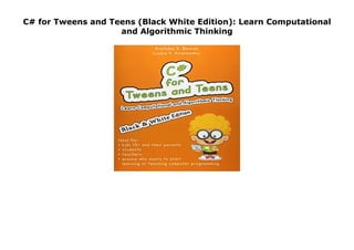 C# for Tweens and Teens (Black White Edition): Learn Computational and Algorithmic Thinking | PPT