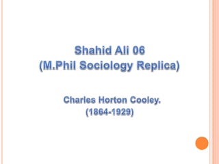 C h cooley by shahid 06 | PPTX