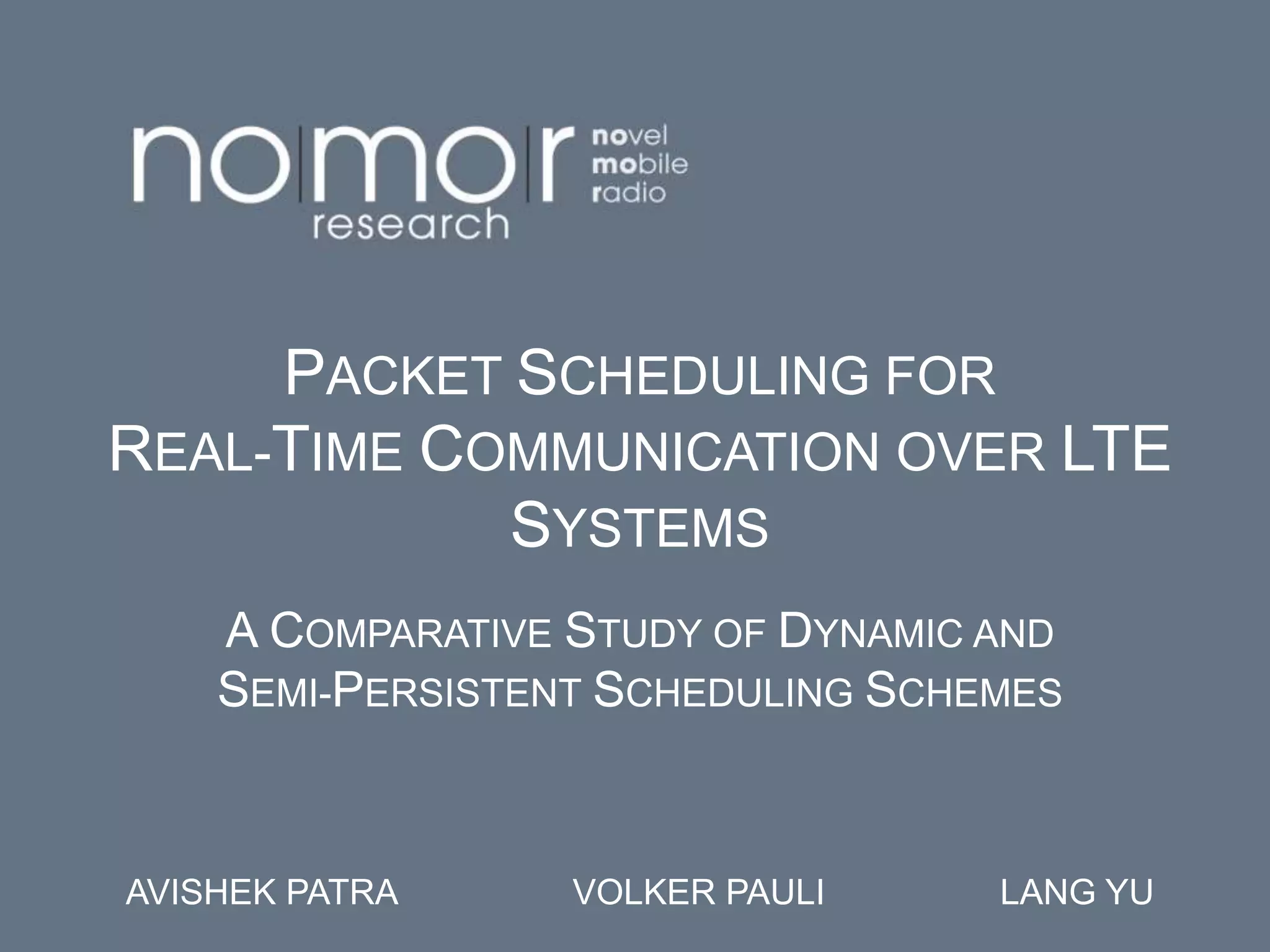 Packet Scheduling for Real-time Communication over LTE Systems | PPT