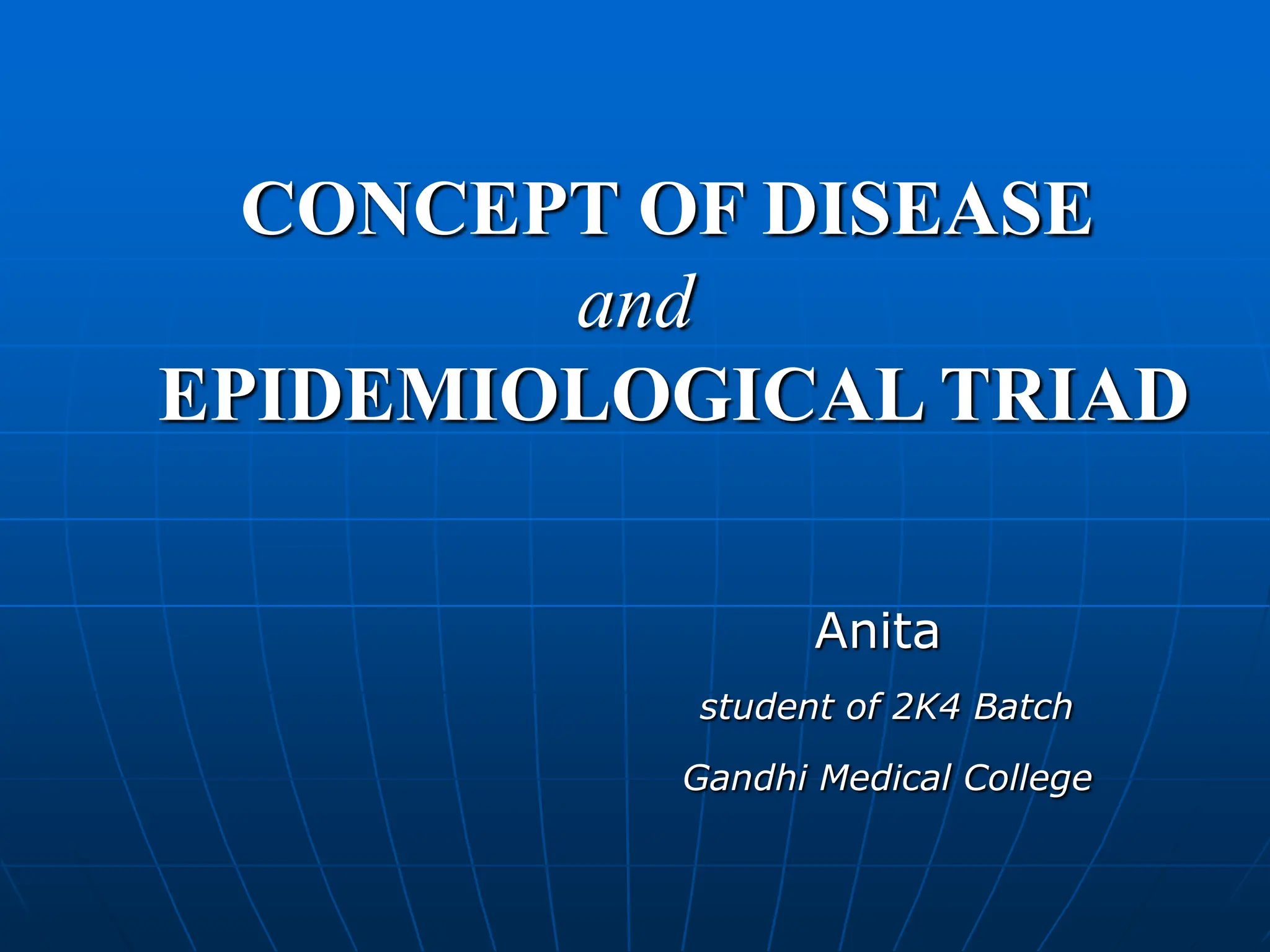 CONCEPT OF DISEASE and Epidemiological Triad | PPT