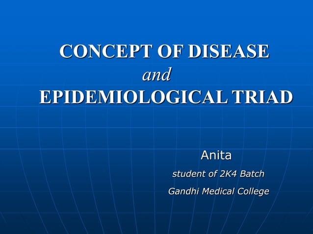 CONCEPT OF DISEASE and Epidemiological Triad | PPT | Diseases and ...