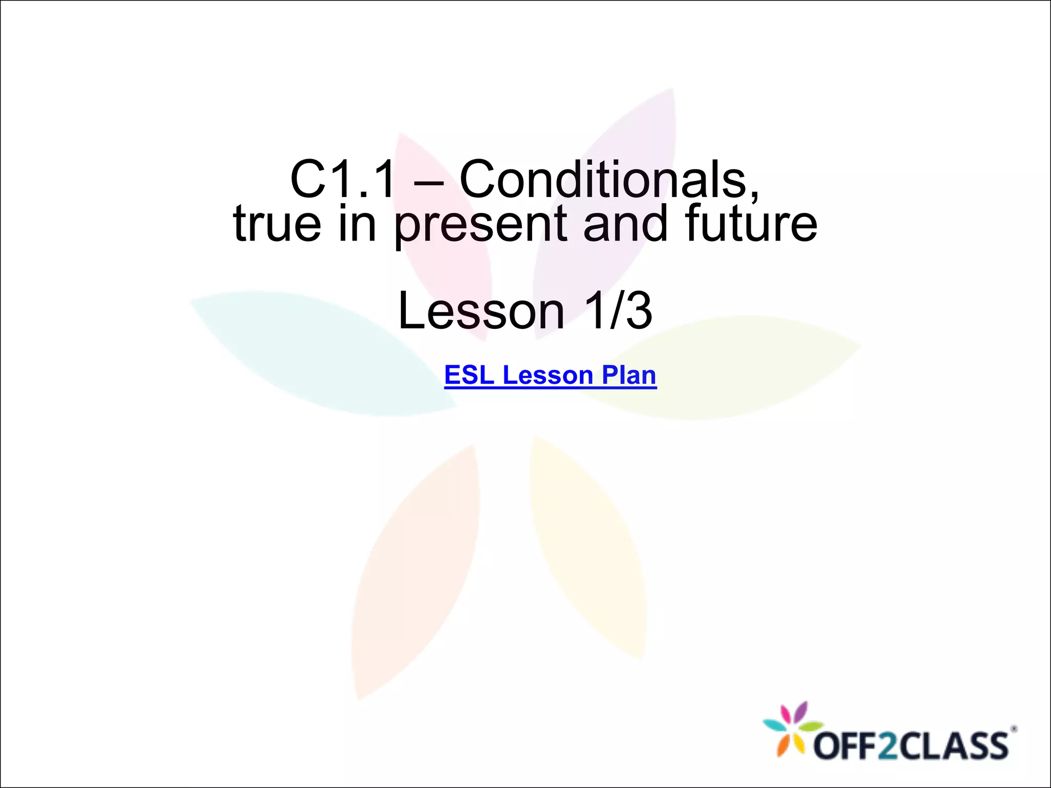 How To Teach Conditionals - True In The Present And Future - An ESL ...