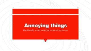 C1 annoying things | PPTX