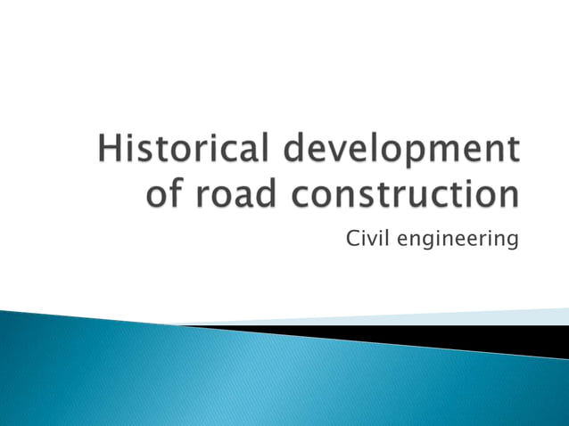 Historical development of road construction | PPTX
