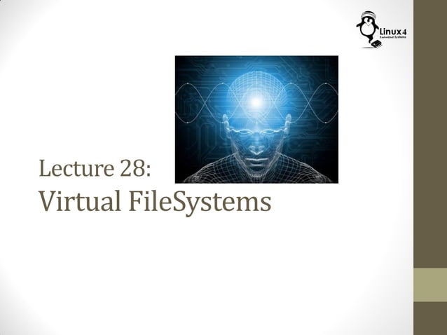 Course 102: Lecture 28: Virtual FileSystems | PPT