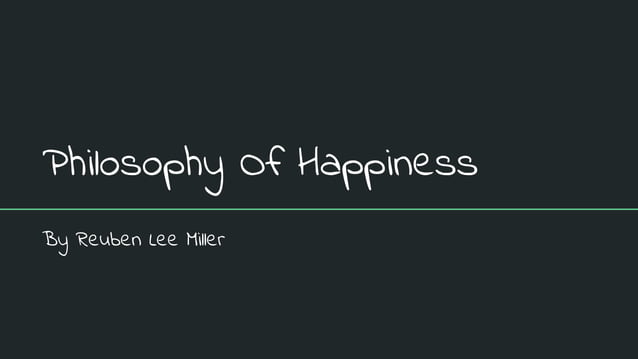Philosophy Of Happiness | PPTX | Christianity | Religion & Spirituality