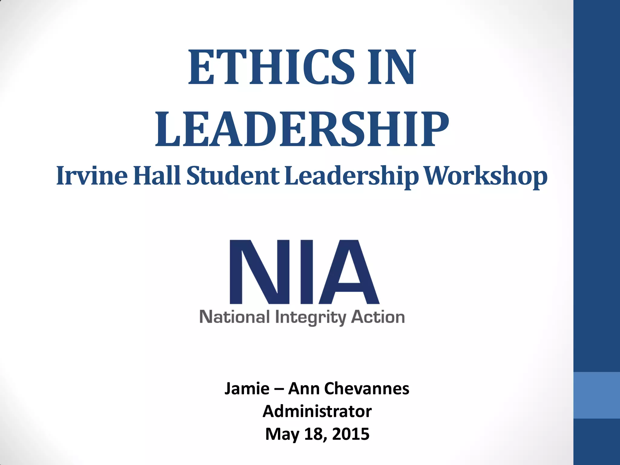 ETHICAL LEADERSHIP FOR CHANGE - Irvine Hall Leadership Presentation | PPT