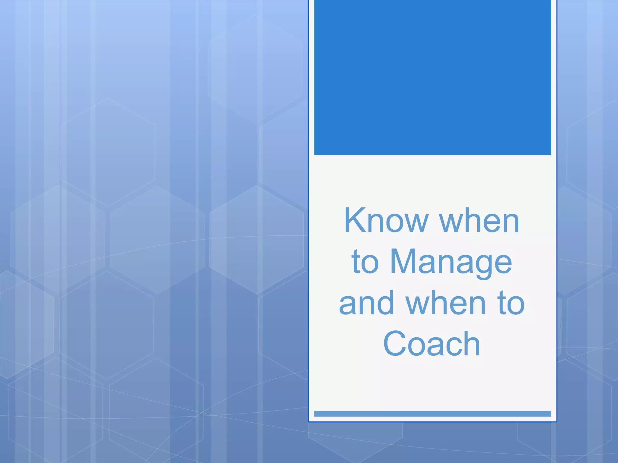 know when to manage and when to coach | PPT