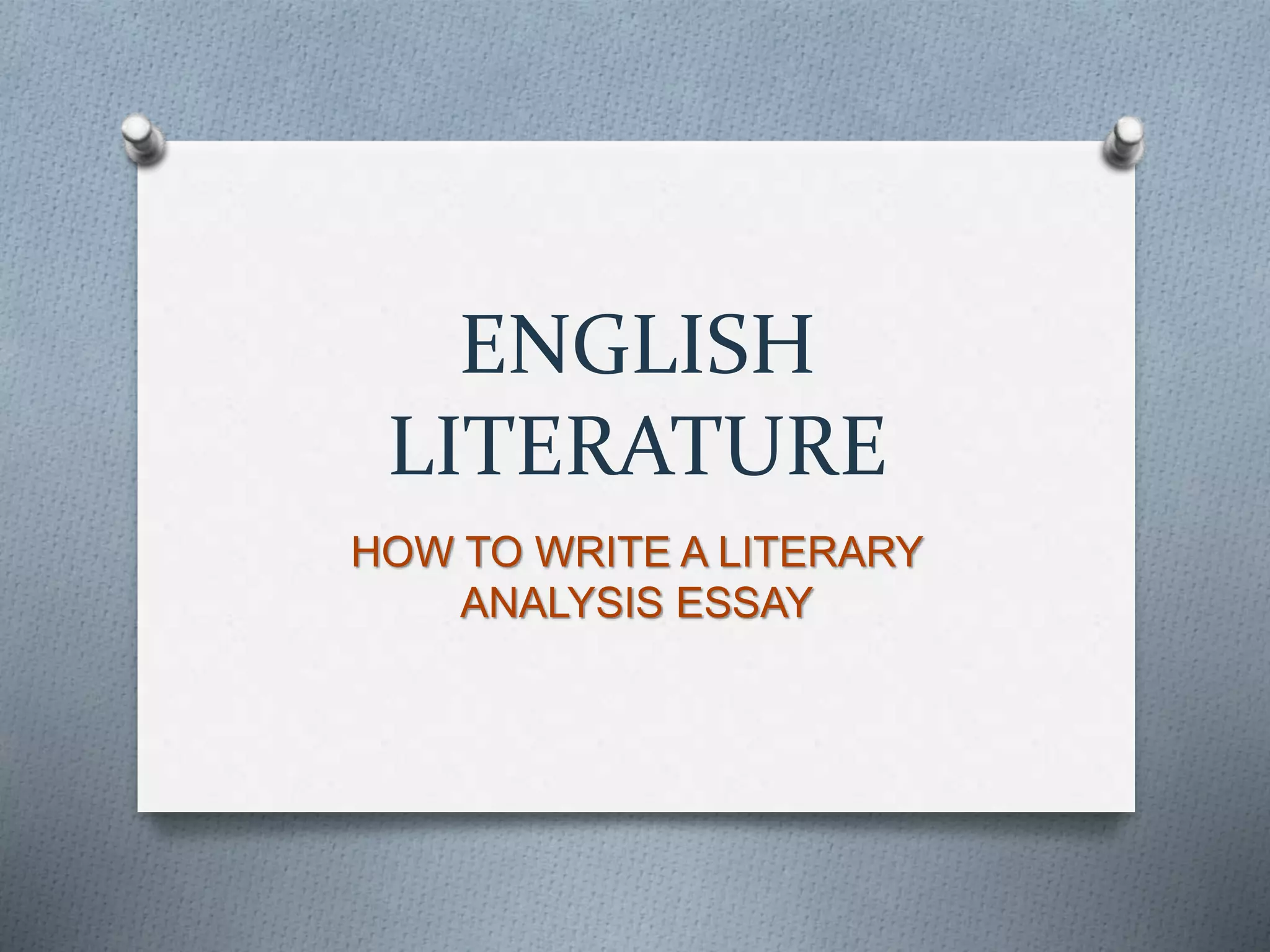 English Literature- How to write a literary analysis essay | PPT