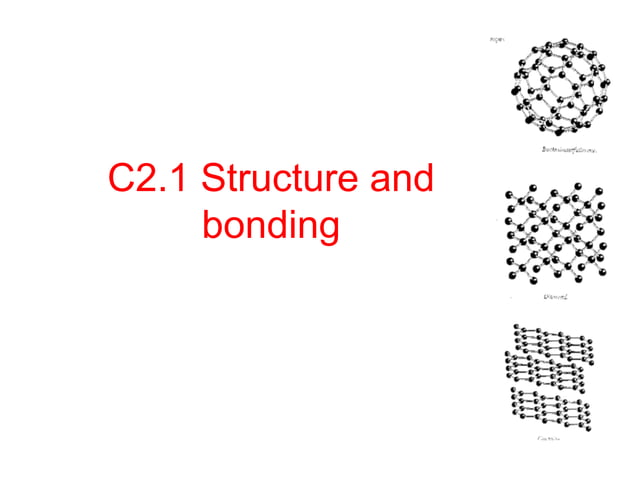 C2.1 structure and bonding | PPTX