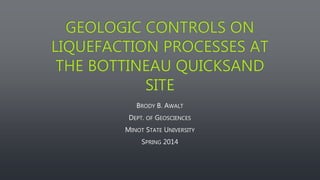 Geologic Controls on Liquefaction Processes at the Bottineau | PPT
