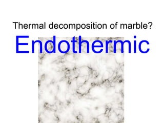 C2.5 exothermic and endothermic reactions | PPTX