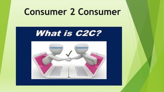 Consumer - to Consumer | PPT