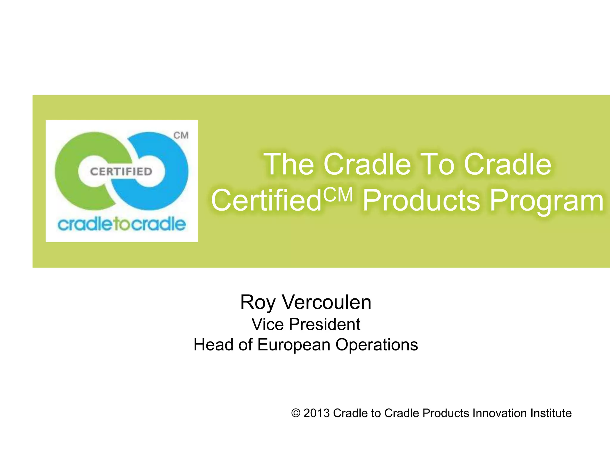 Overview of the Cradle to Cradle Certified products program | PPTX