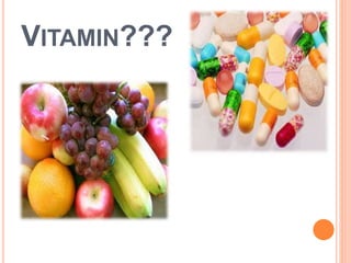 Fungsi Dan Sumber vitamin | PPTX