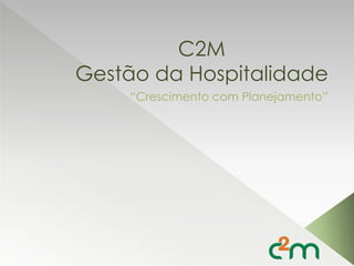 C2M Gestão da Hospitalidade | PPT