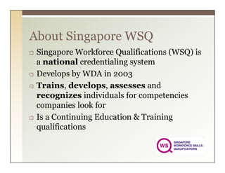 Leveraging WSQ for Competency Based Training & Assessments | PDF