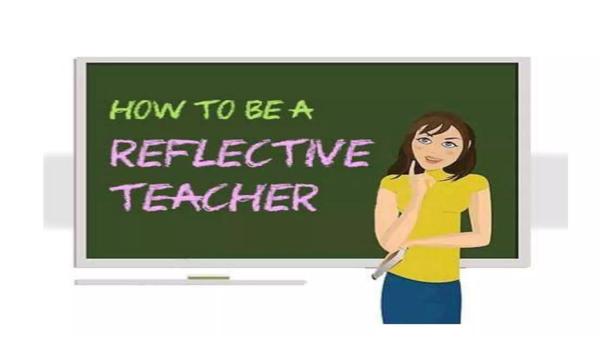 becoming a reflective teacher | PPTX