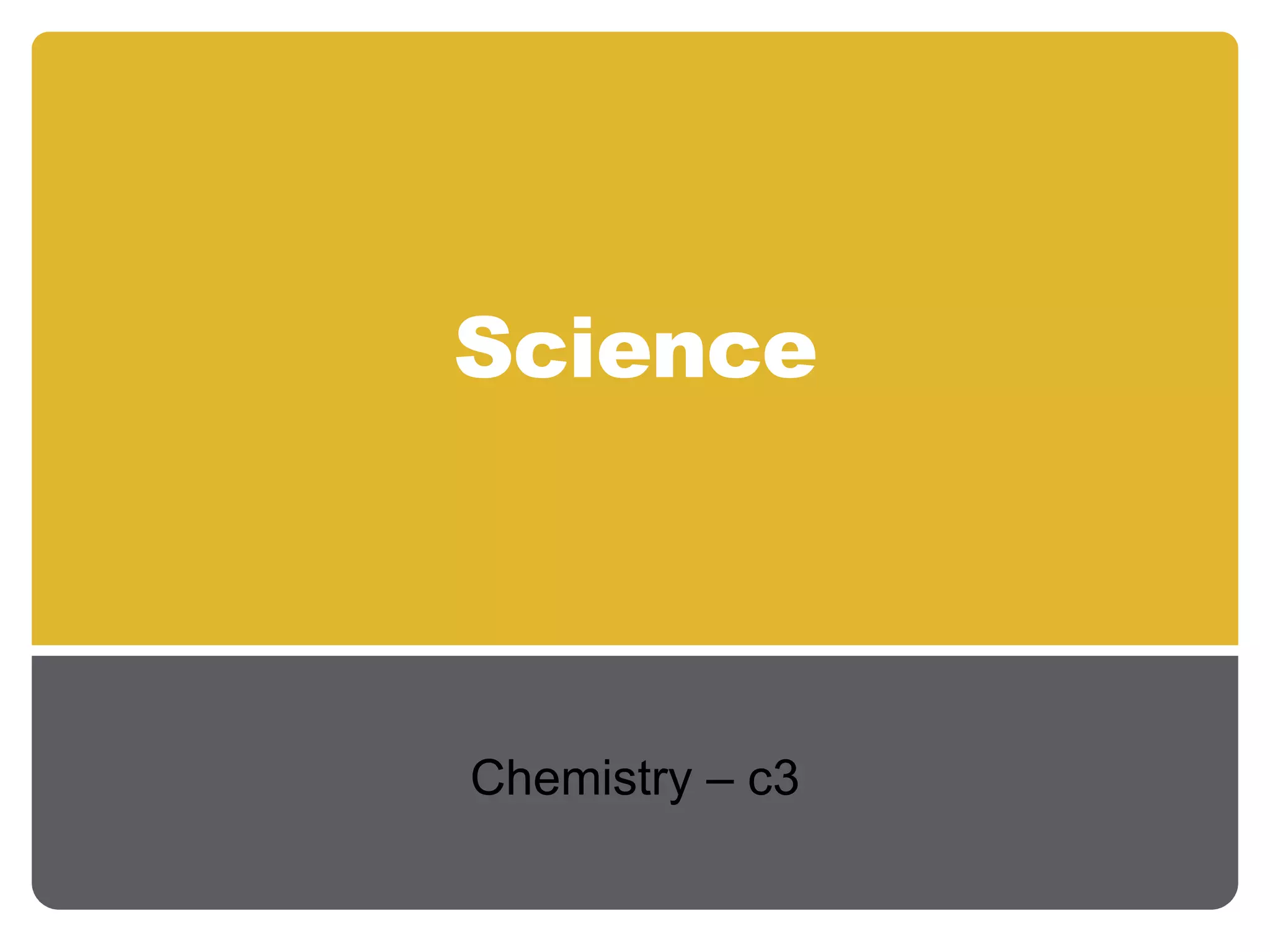 GCSE Chemistry [C3] | PPT