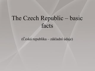 Česká republika - základní údaje | PPT