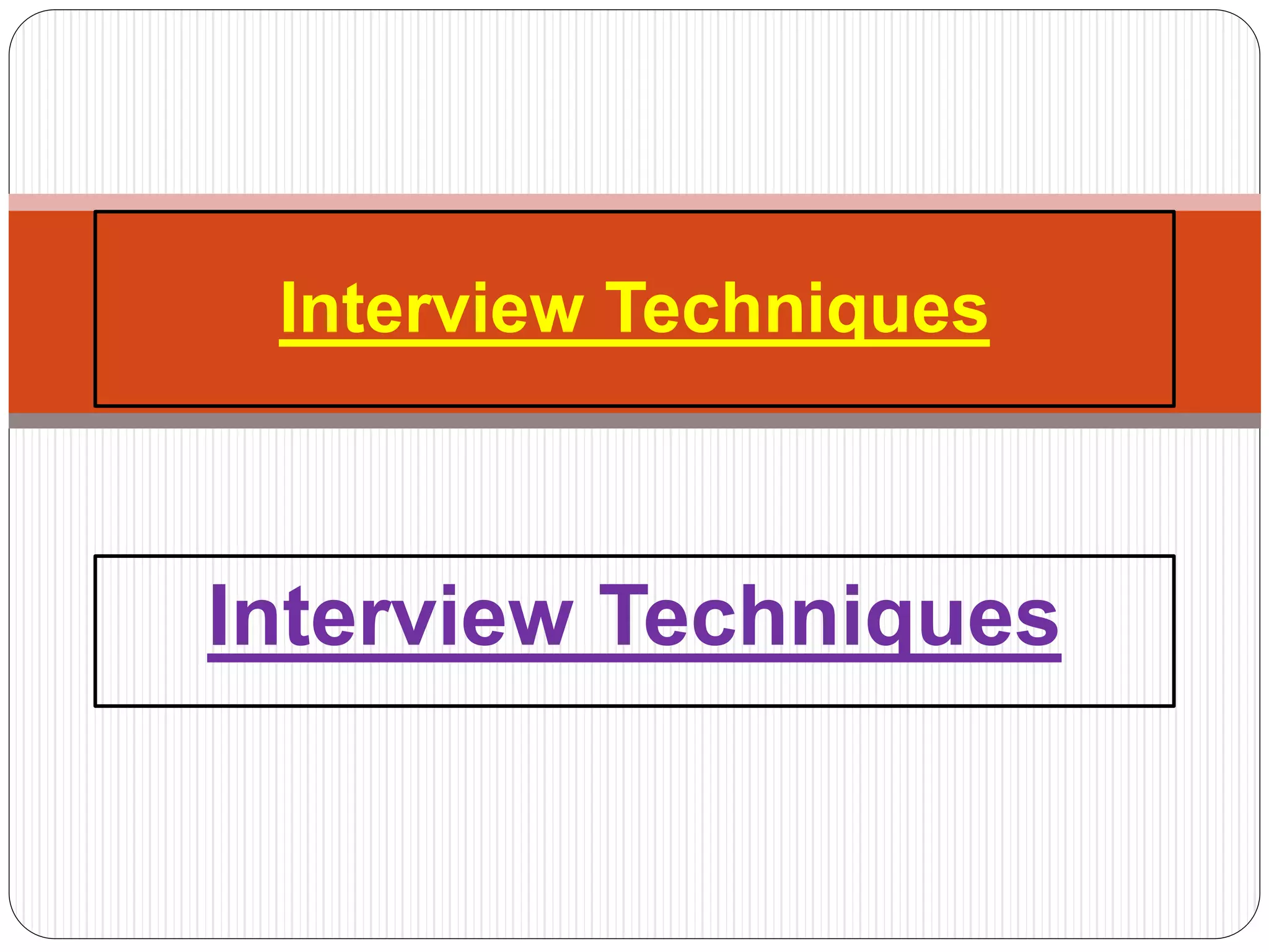 Interview Techniques | PPTX