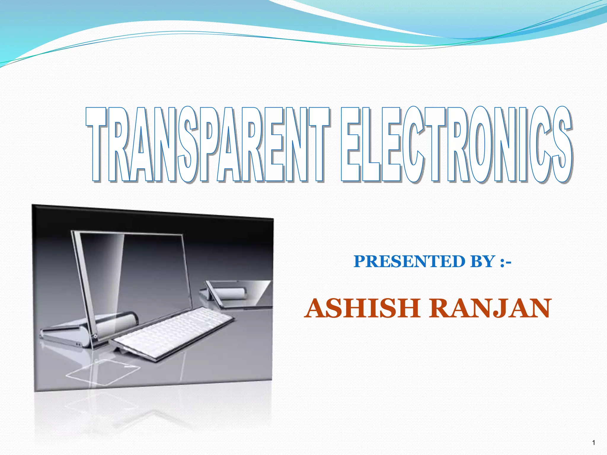 PPT (TRANSPARENT ELECTRONICS) | PPT