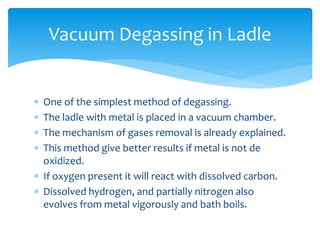 VACUUM DE-GASING OF METALS | PPTX