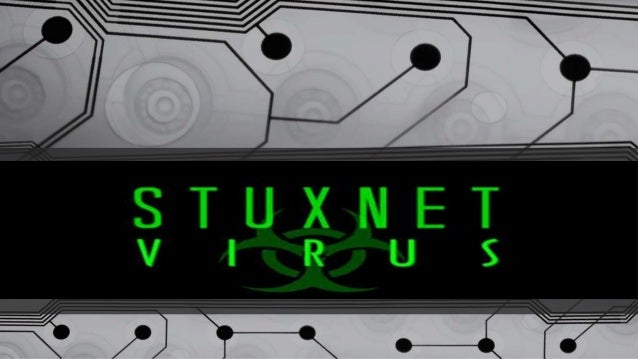 The Stuxnet Virus FINAL