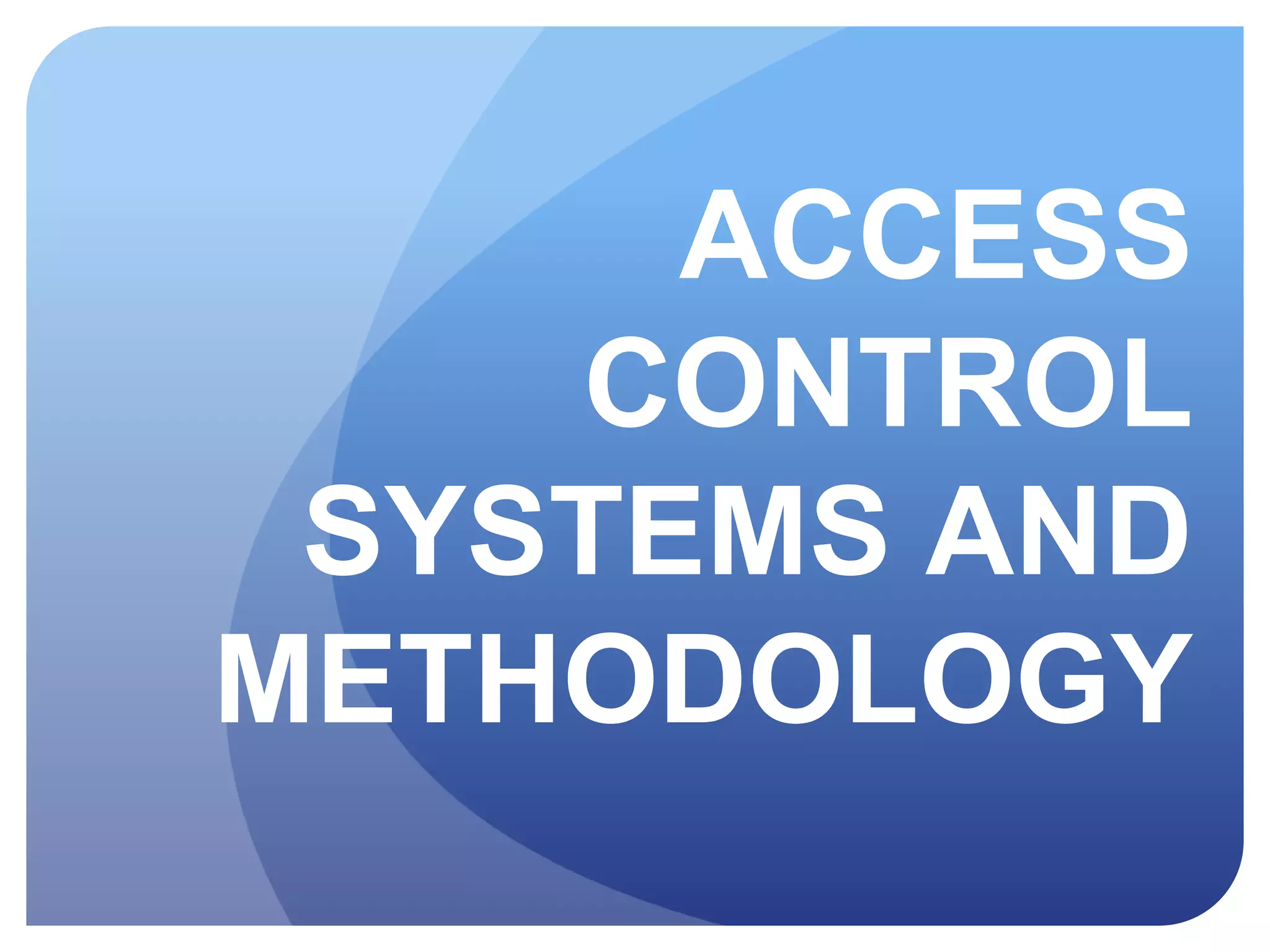 Access_Control_Systems_and_methodology | PPT