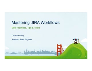 Mastering JIRA Workflow - Atlassian Summit 2010 | PPT