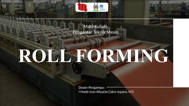 Materi Power Point tentang proses Roll Forming | PPT