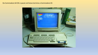 Pastore - Commodore 65 - La storia | PPTX