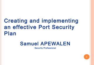 Creating and Implementing an Effective Port Facility Security Plan | PPT