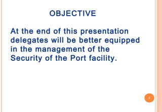 Creating and Implementing an Effective Port Facility Security Plan | PPT