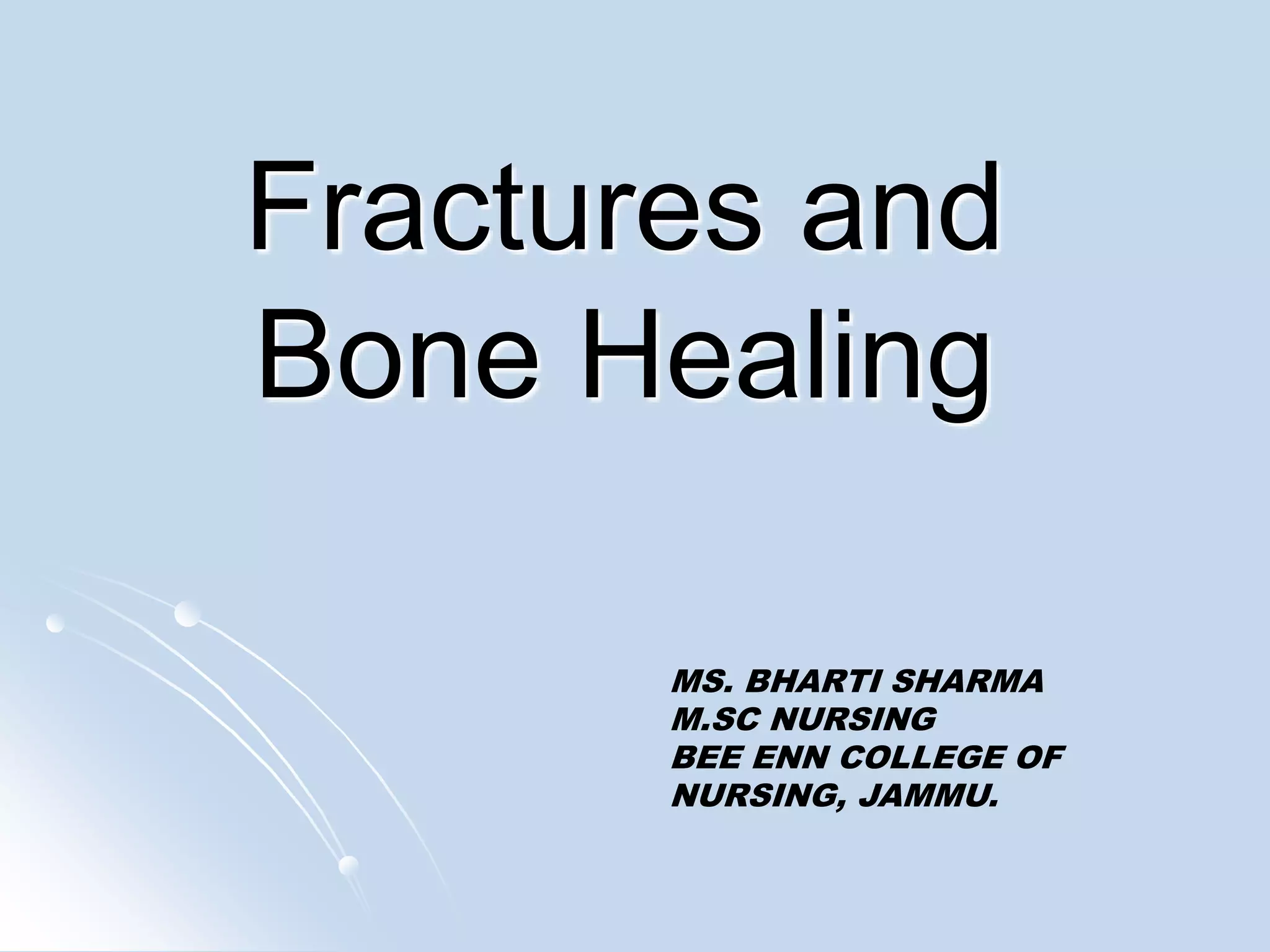 Fracture- its types and process of bone healing. | PPT