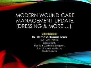 Modern Wound care management update (Dressings and more) | PPT