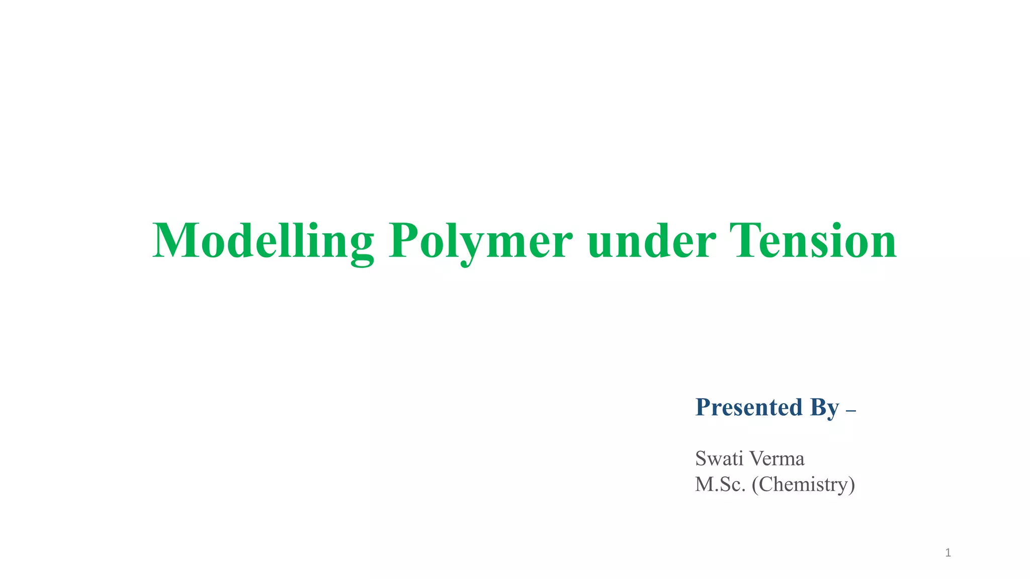 modelling polymers under tension | PPTX
