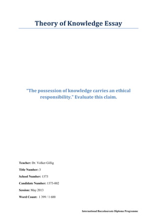 ToK Essay May 2013 - The Possesssion of Knowledge carries an Ethical Responsibility - Raevenn ...