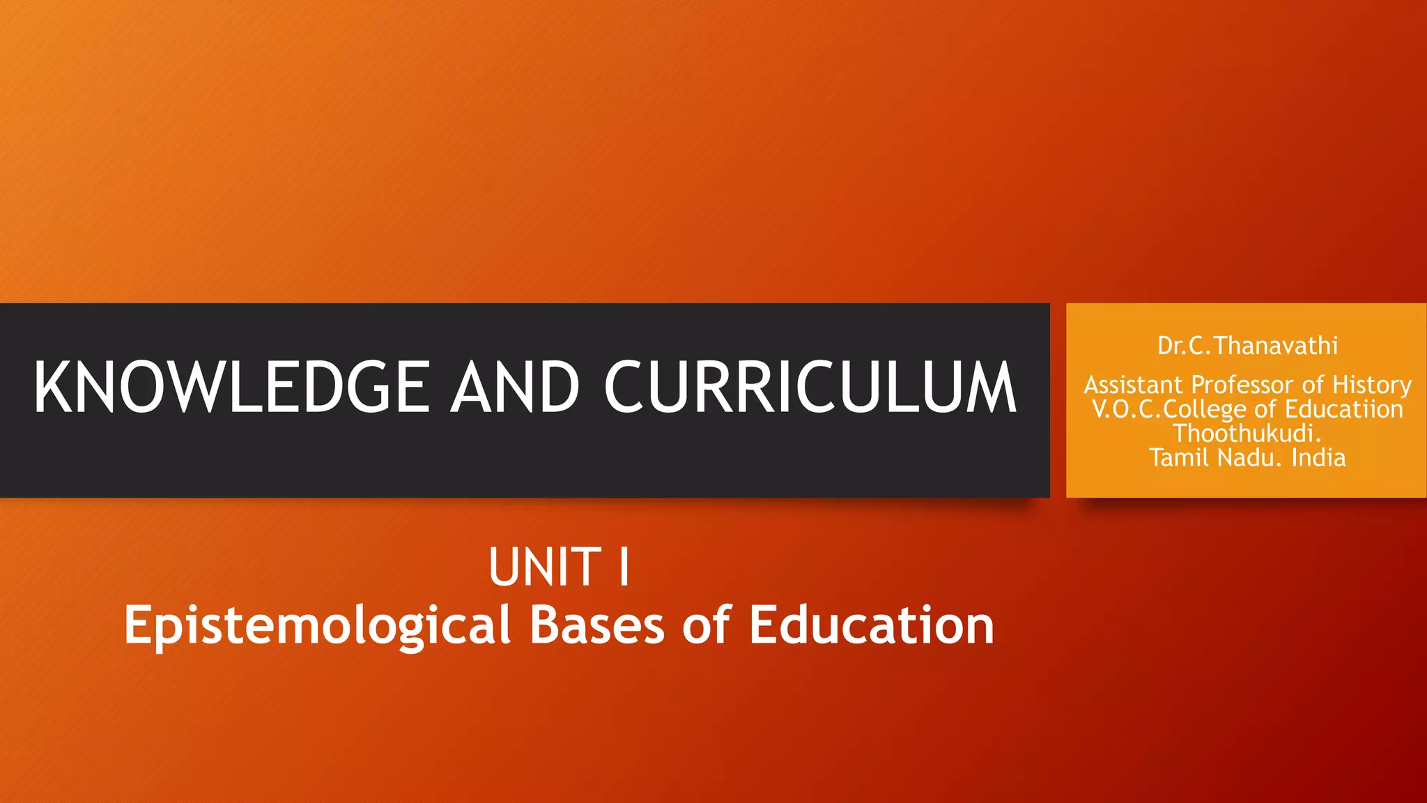 Knowledge and Curriculum Unit I Epistemology & Types of Knowledge | PDF