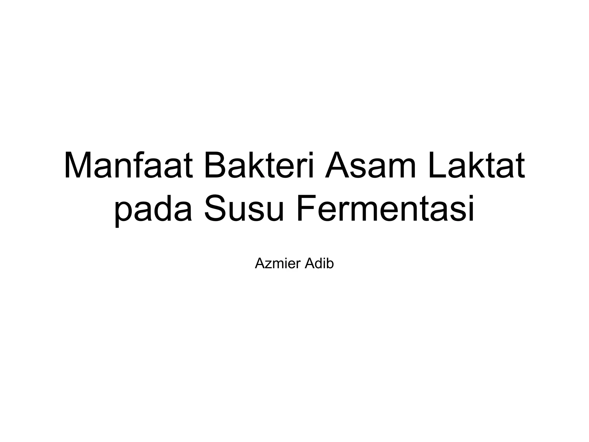 Manfaat Bakteri Asam Laktat pada Susu Fermentasi | PPT