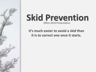 Skid Prevention | PPSX