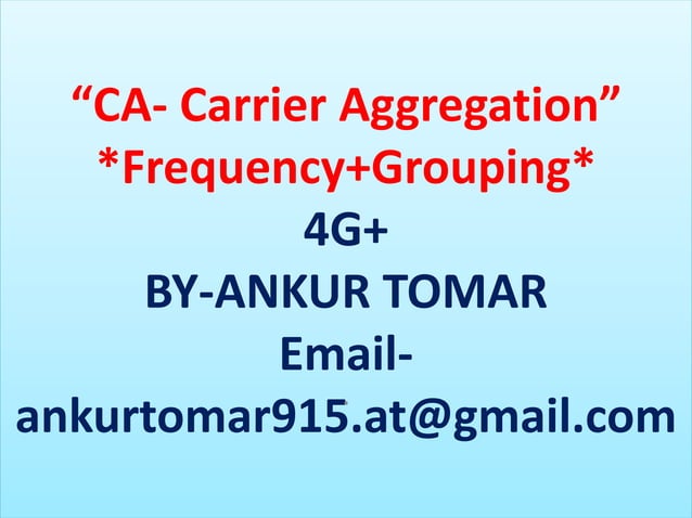 CA-Carrier Aggregation || LTRE Advance | PPTX | Technology & Computing