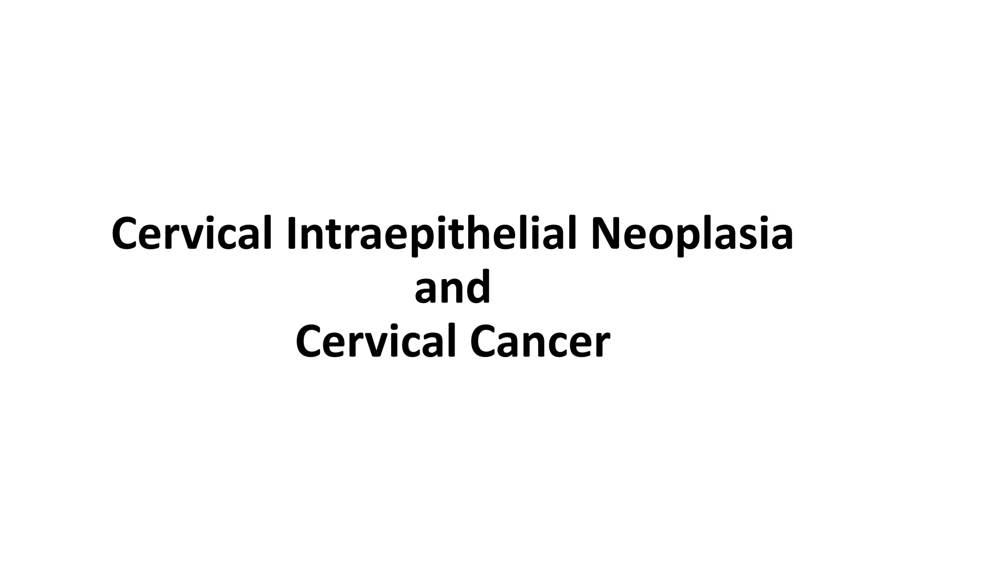Ca-Cx (Cervical Intraepithelial Neoplasia and Cervical Cancer).pptx