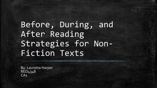 Before, during, and after reading strategies CA1 RED4348 | PPTX