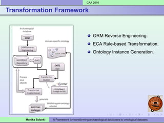 A Framework for transforming archaeological databases to ontological datasets | PPT