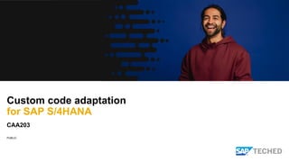 Custom code adaptation for SAP S/4HANA (CAA203) | PDF