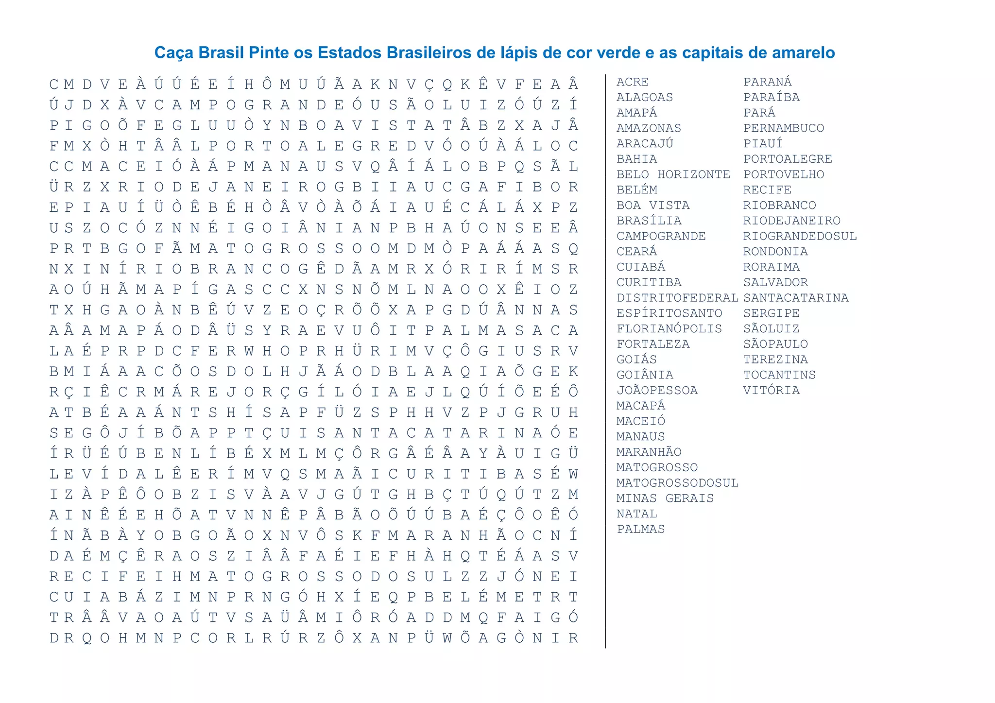 Caça brasil pinte os estados brasileiros de lápis de cor verde e as ...