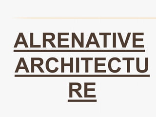 Ca alternative architecture | PPT