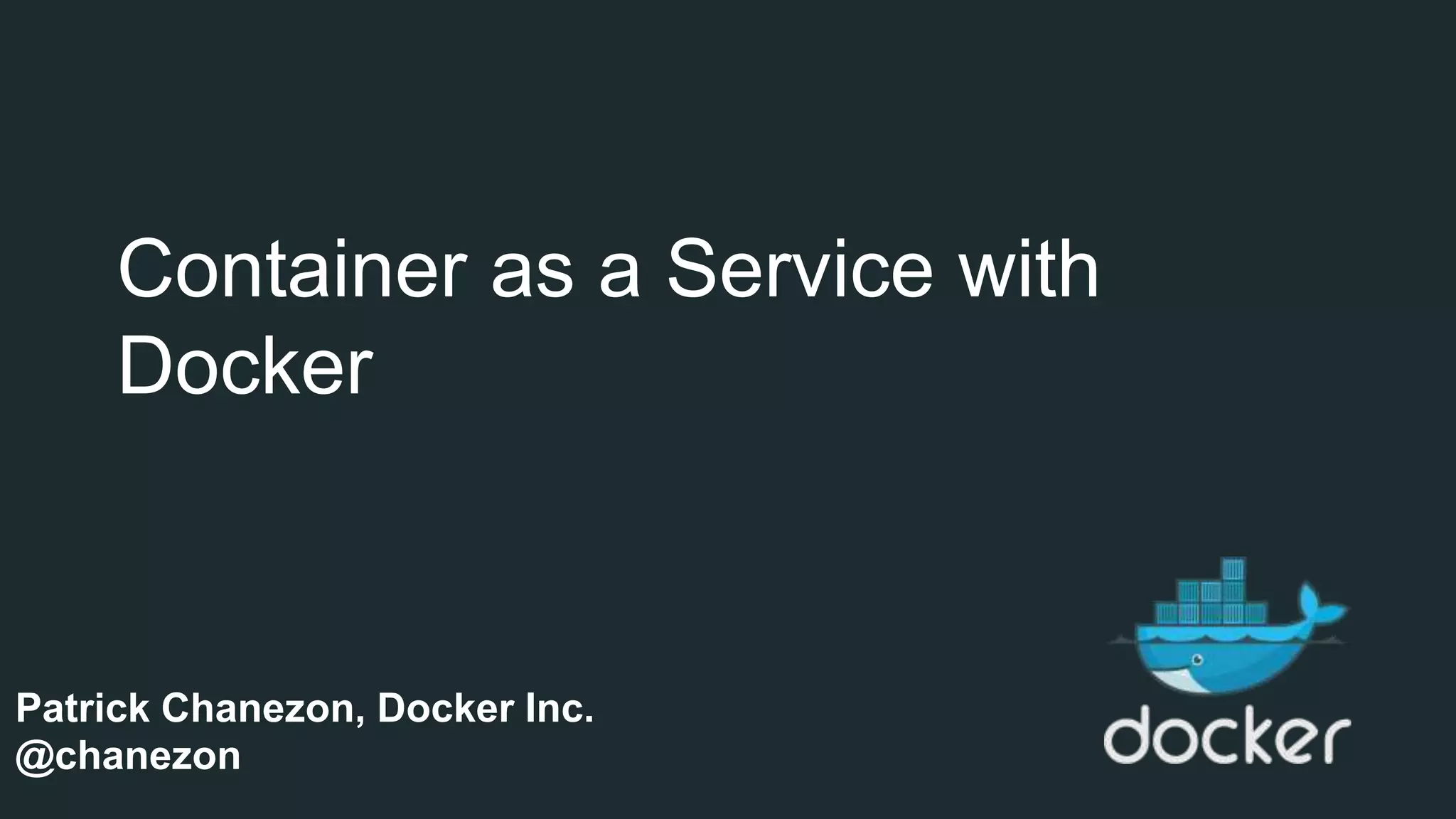 Docker Container As A Service - March 2016 | PPTX